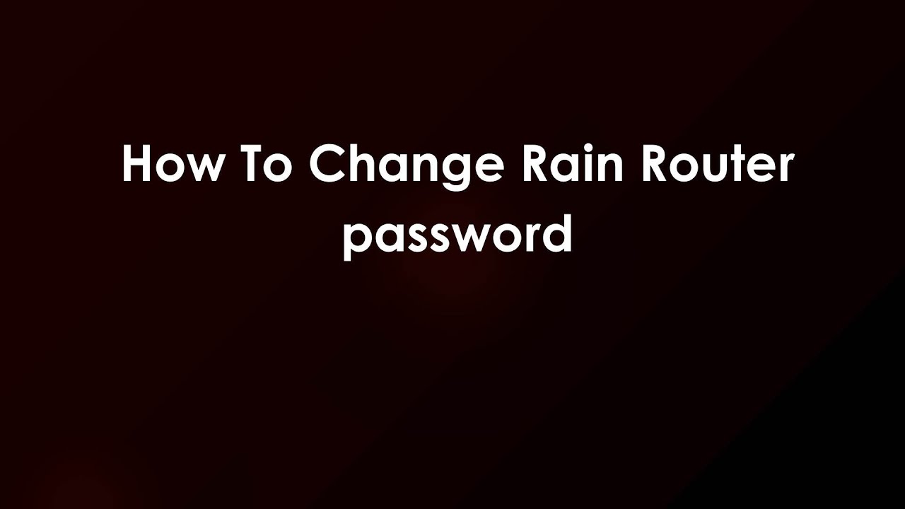 How To Change Rain Router password - YouTube