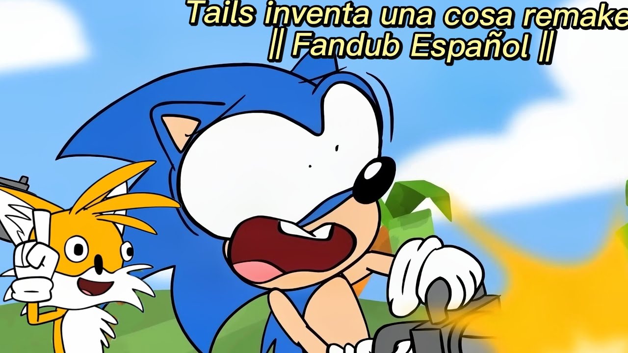 Tails inventa una cosa remake (Tails invent a thing) || Fandub Español ...