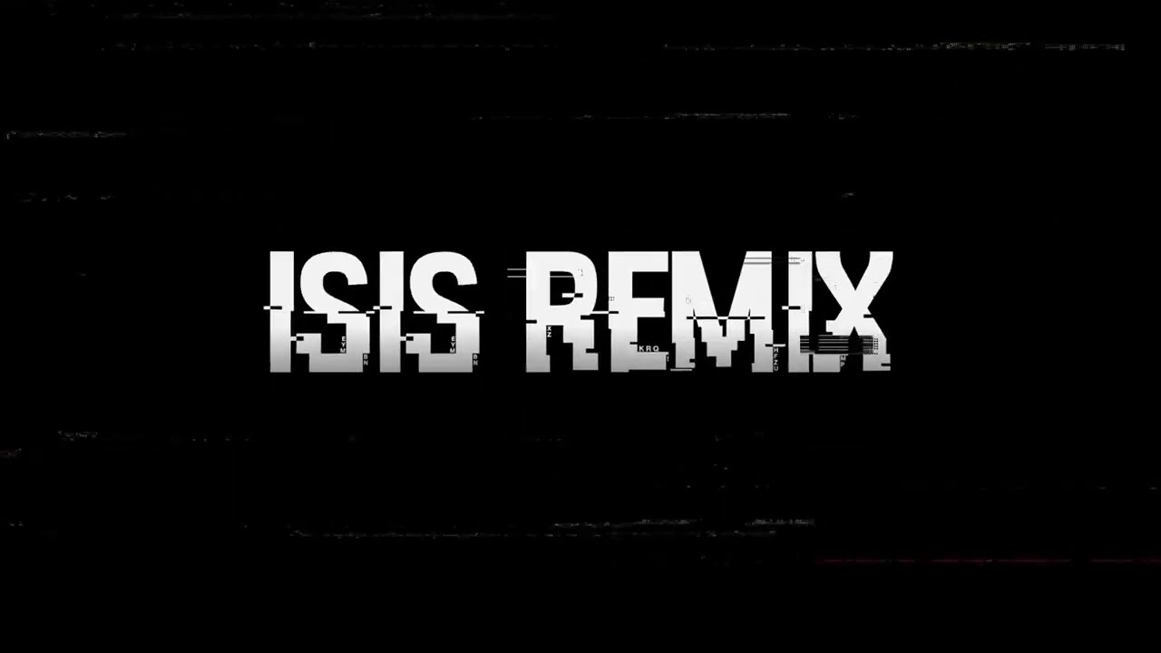 ISIS REMIX - YouTube