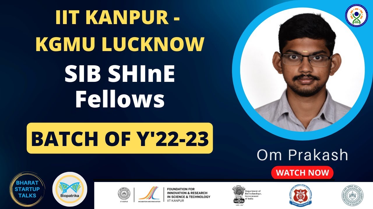 SIB SHINE Fellows Y'22-23 | IITK - KGMU Biodesign Program | Om Prakash ...