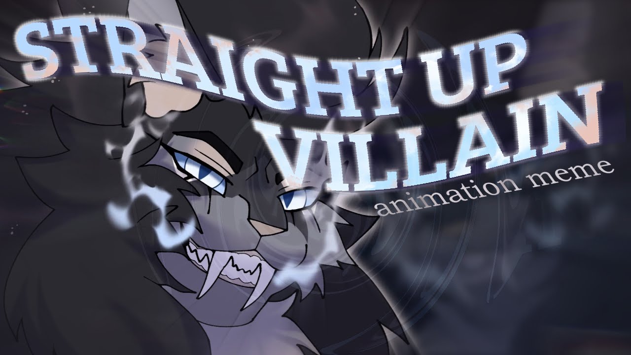 STRAIGHT UP VILLAIN | [Animation Meme] - YouTube