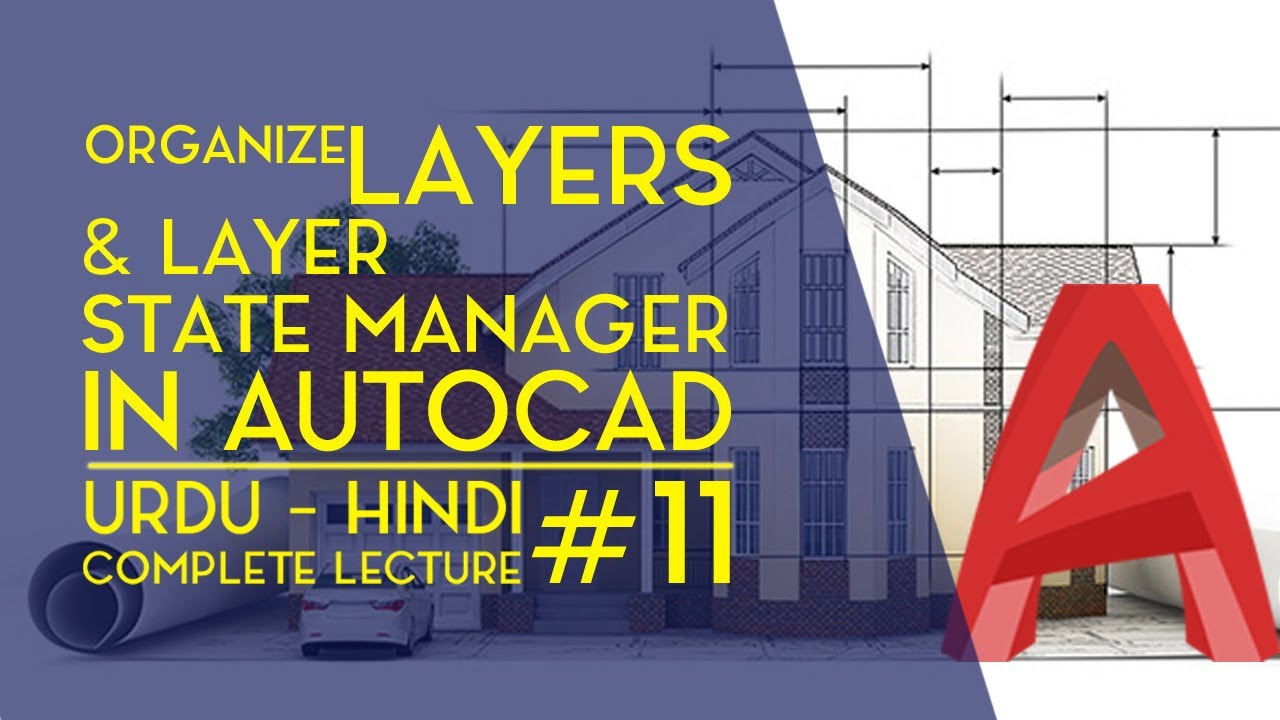 HOW TO Organize LAYERS AND LAYER STATES MANAGER IN AUTOCAD LECTURE #11 ...