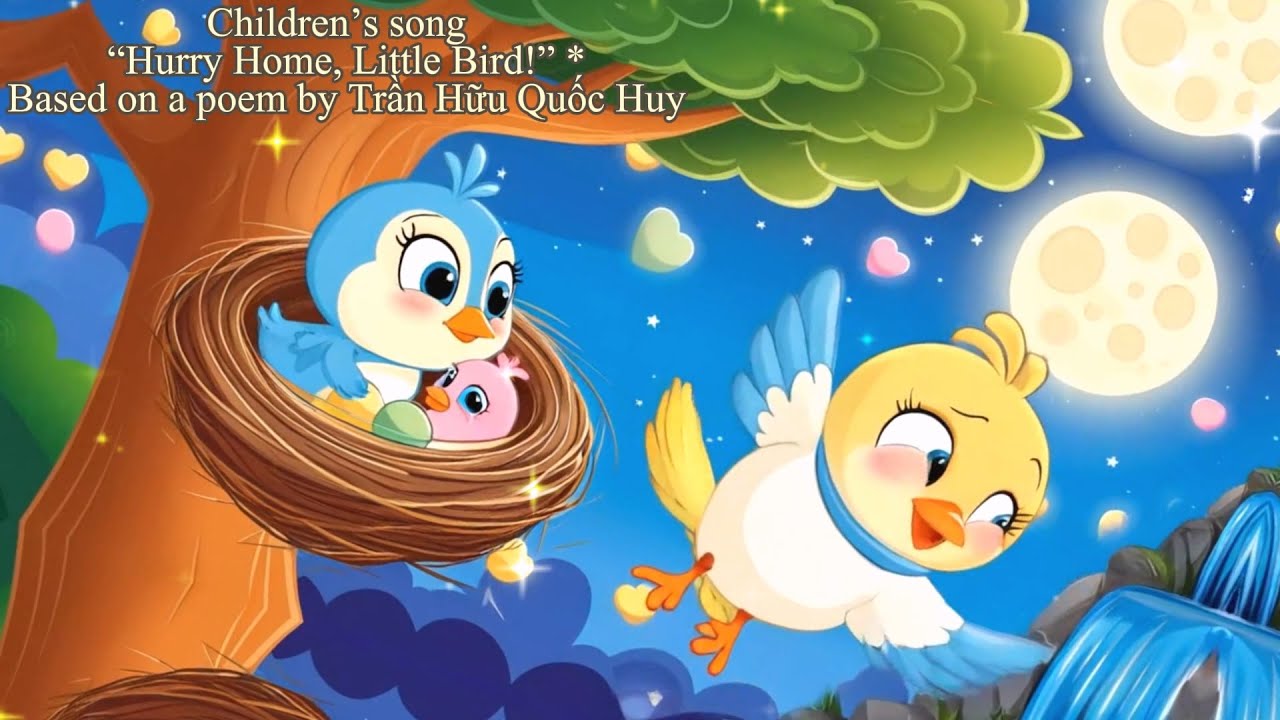 "Hurry Home, Little Bird!" | Children’s song | Based on a poem by Trần ...