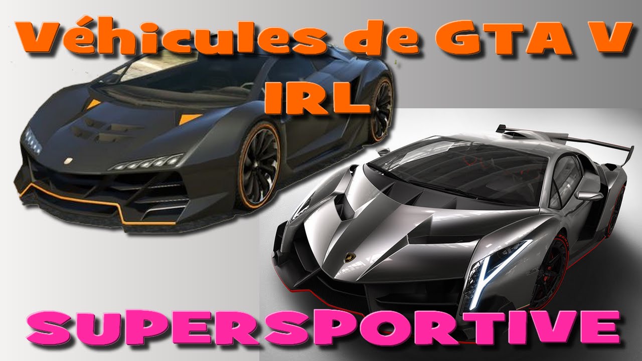 Les véhicules de GTA V IRL - Supersportive - YouTube