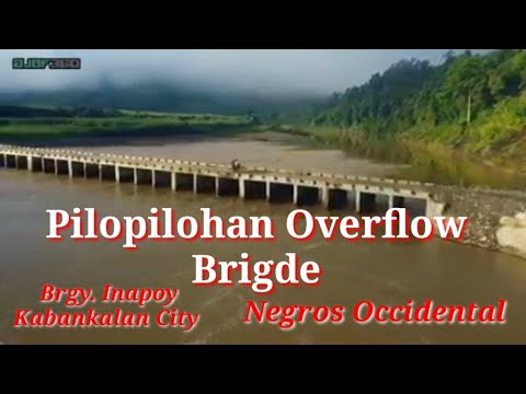 Pilopilohan Overflow Bridge at Brgy. Inapoy, Kabankalan City, Negros ...