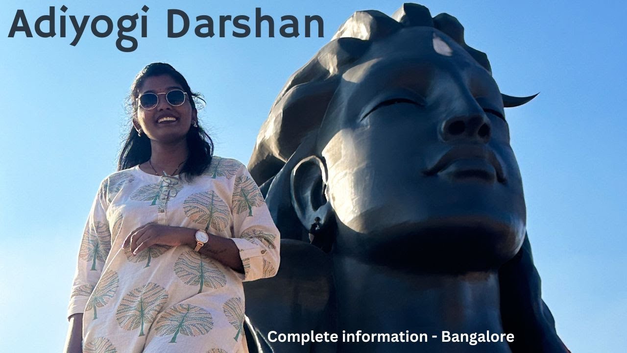 Adiyogi Darshan - Complete tour guide | Adiyogi statue chikkaballapur ...