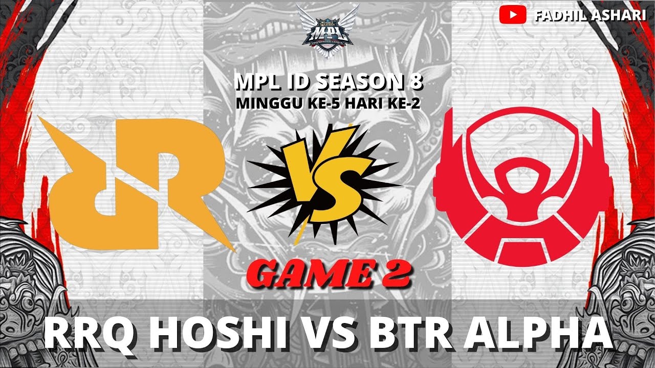 RRQ HOSHI VS BTR ALPHA GAME 2 | MPL ID SEASON 8 (Minggu ke-5 hari 2) - YouTube