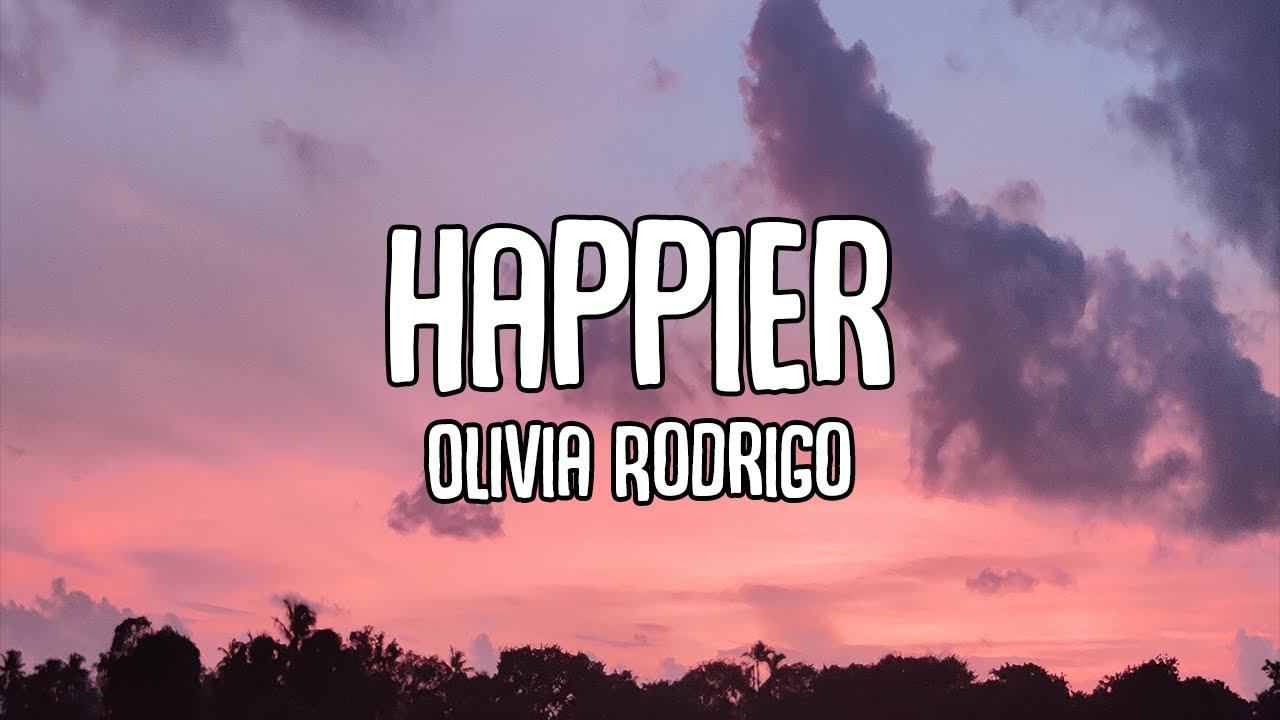Olivia Rodrigo - happier (Lyrics) - YouTube