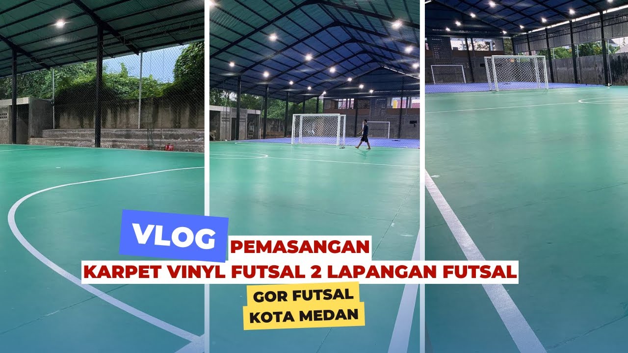 Pemasangan Karpet Vinyl Futsal di Gor Medan 2 Lapangan Futsal - YouTube