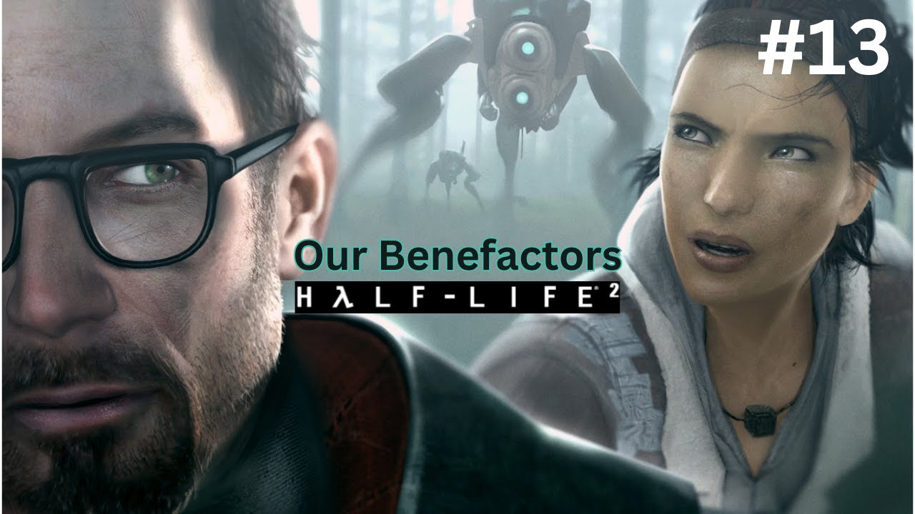 Half-Life 2 Walkthrough | Our Benefactors (Part 13) | No Commentary ...