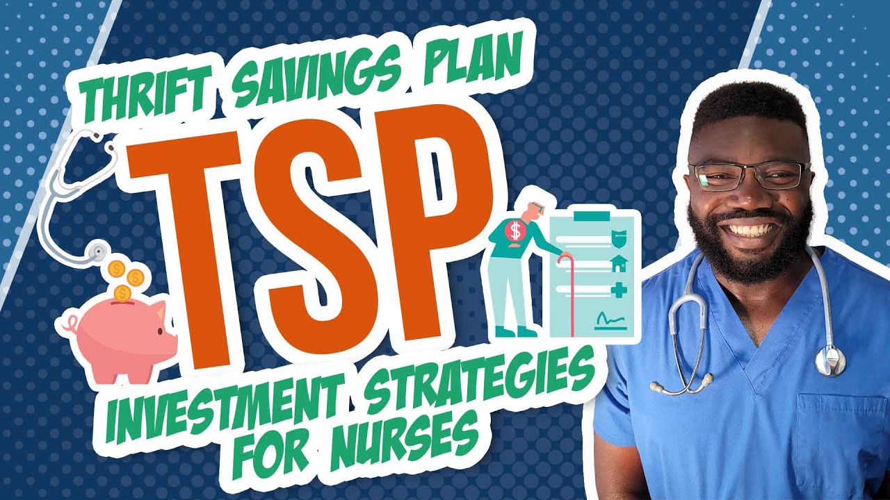 TSP (Thrift Savings Plan) Investment Strategies For Nurses - YouTube