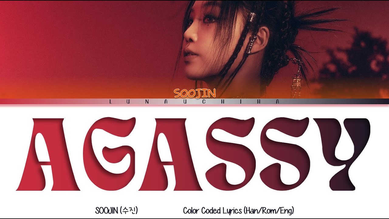 SOOJIN (수진) - 아가씨 (AGASSY) (Color Coded Lyrics Han/Rom/Eng) - YouTube