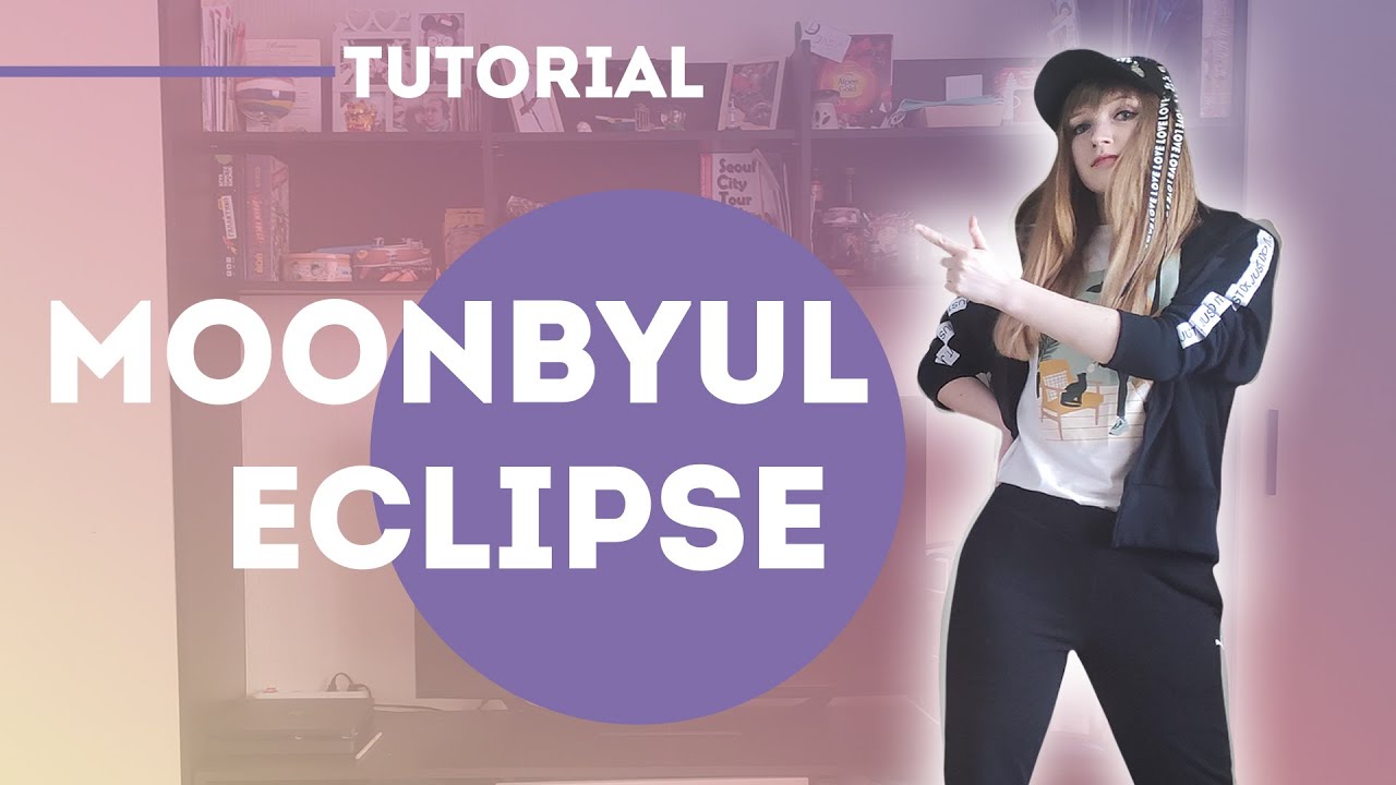 TUTORIAL / Moon Byul(문별) _ Eclipse(달이 태양을 가릴 때) mirrored dance - YouTube