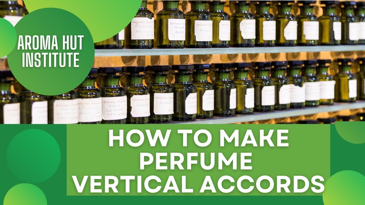 Making Perfume Vertical Accord | Accords in Perfume - YouTube