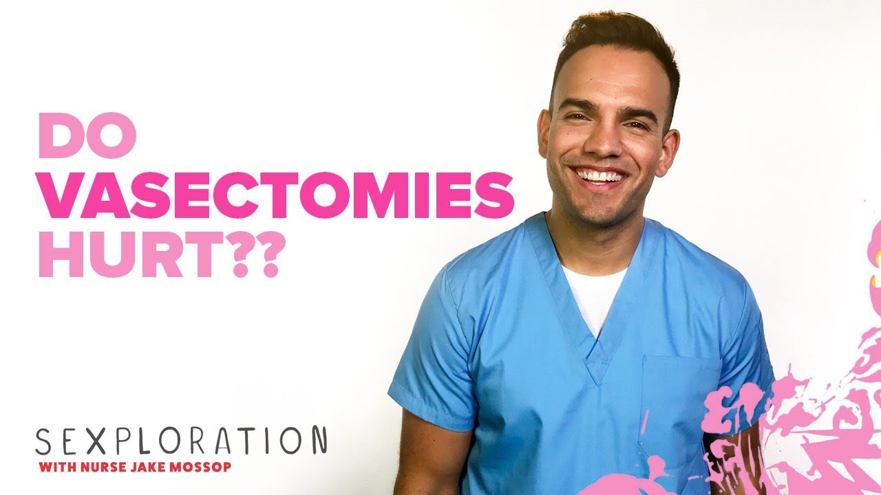Do Vasectomies Hurt?? | Sexploration with Nurse Jake Mossop - YouTube