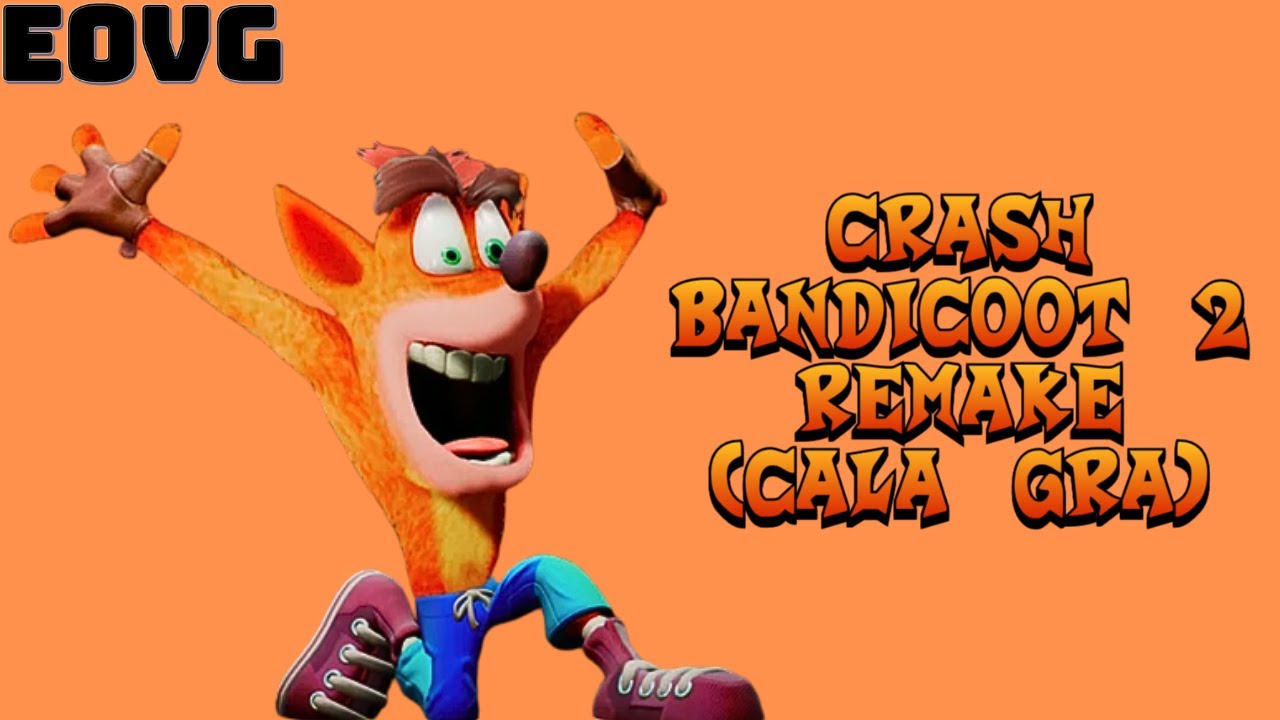 CRASH BANDICOOT 2 REMAKE | CAŁA GRA - YouTube