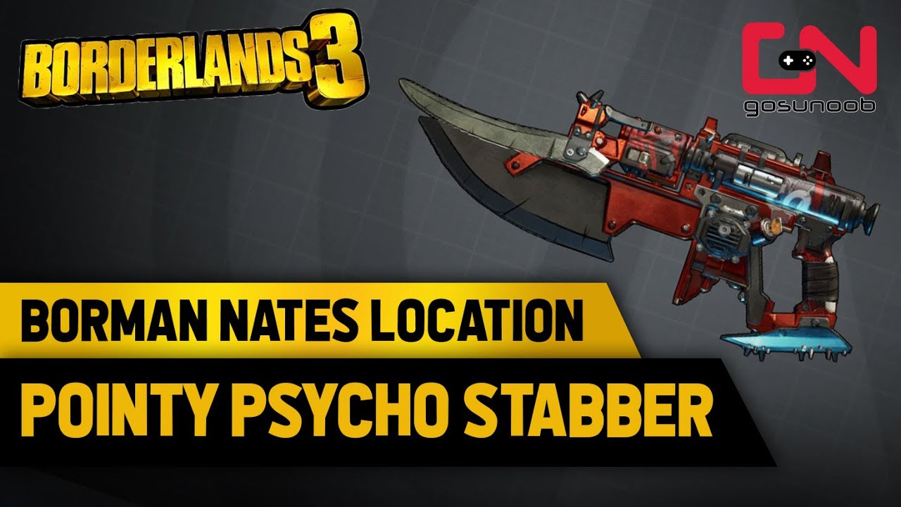Borman Nates Location - Psycho Stabber Legendary Pistol Borderlands 3 ...