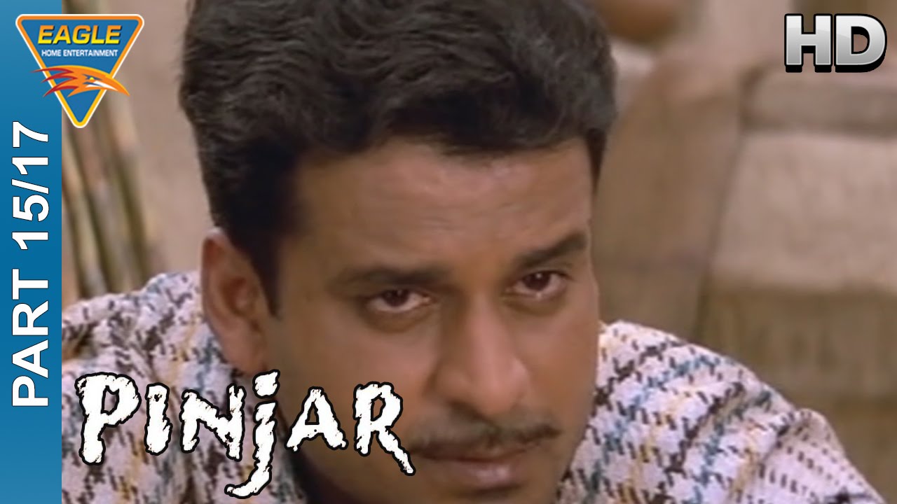 Pinjar Hindi Movie Part 15/17 || Urmila Matondkar, Manoj Bajpai, Sanjay ...