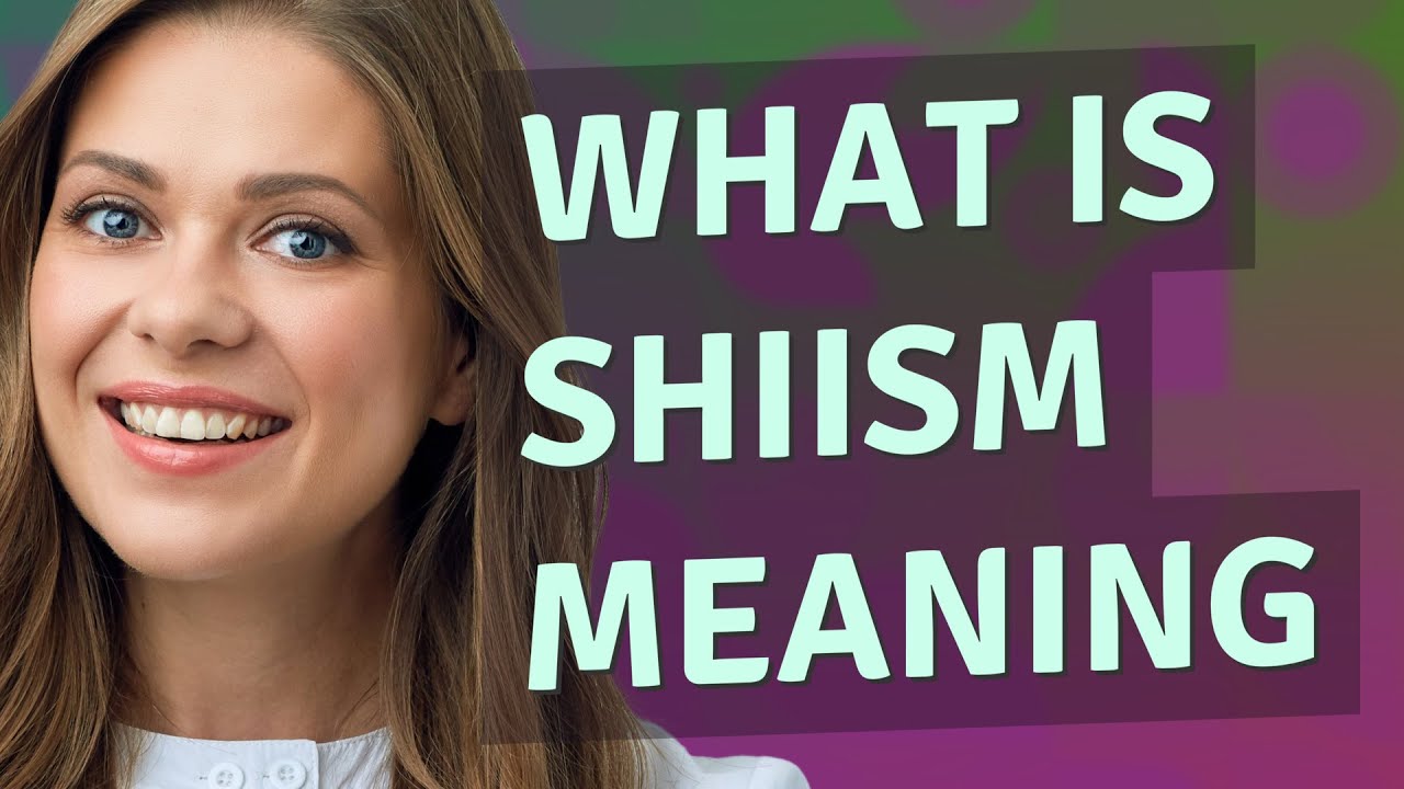 Shiism | meaning of Shiism - YouTube