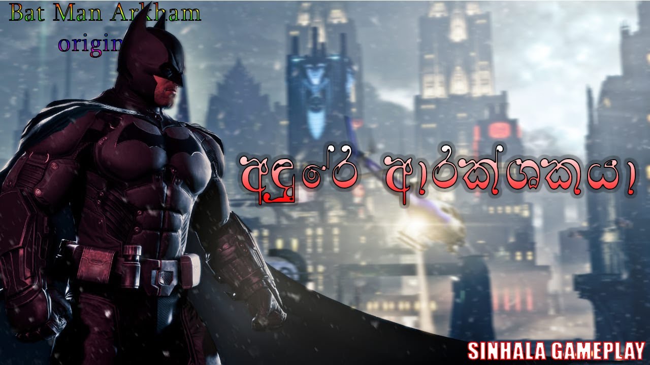 BatMan Arkham Origins | Sinhala Game Play | Chakey sl - YouTube
