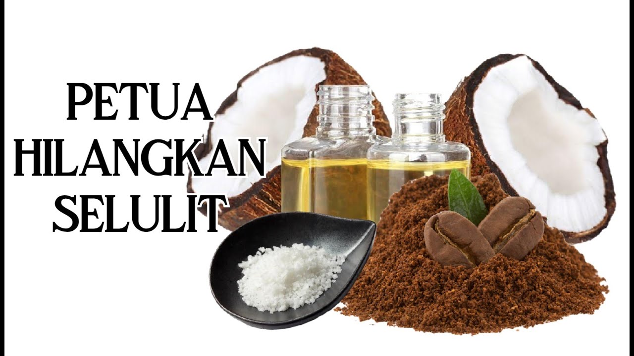 PETUA HILANGKAN SELULIT Serbuk Kopi Garam Laut Minyak Kelapa - YouTube