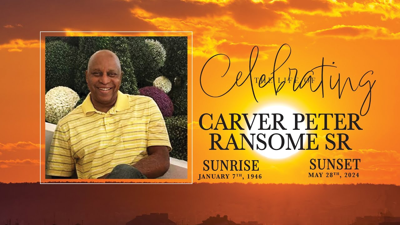 Celebrating the Life of Carver Peter Ransome Sr., 1946 - 2024 Live ...