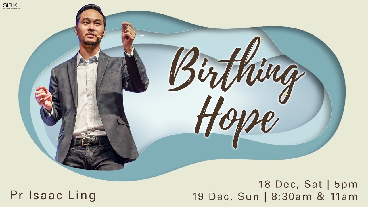 Birthing Hope: Pr Isaac Ling // 19 December 2021 - YouTube