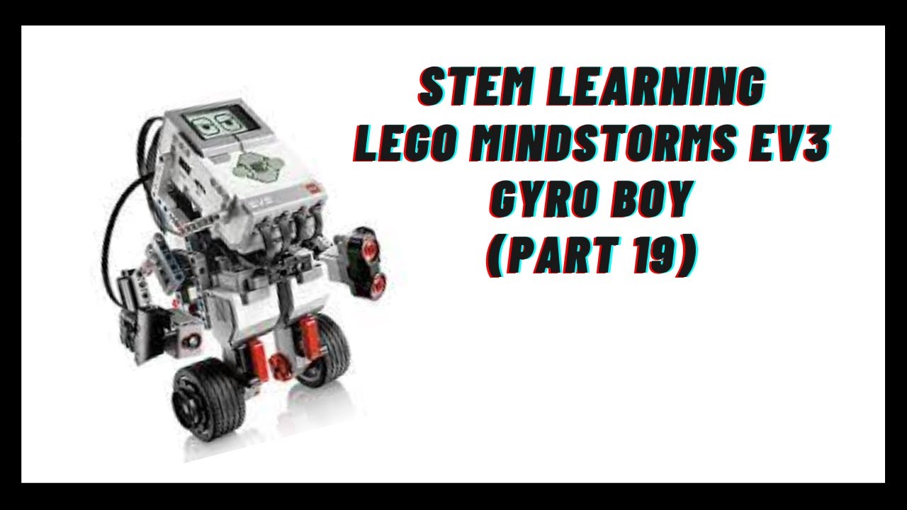 STEM Learning - Part 19 - Lego Mindstorms EV3 - Gyro Boy - YouTube