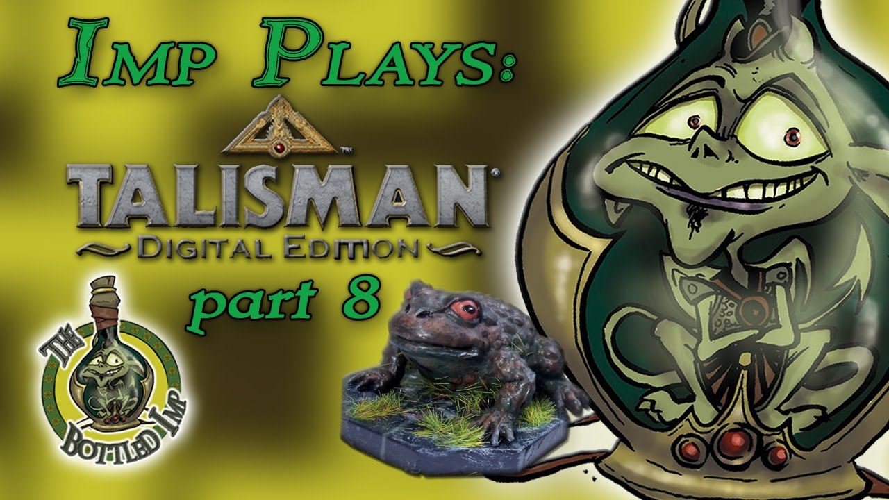 Imp Extra: Imp Plays... Talisman Digital Edition (Part 8 of 9) - YouTube