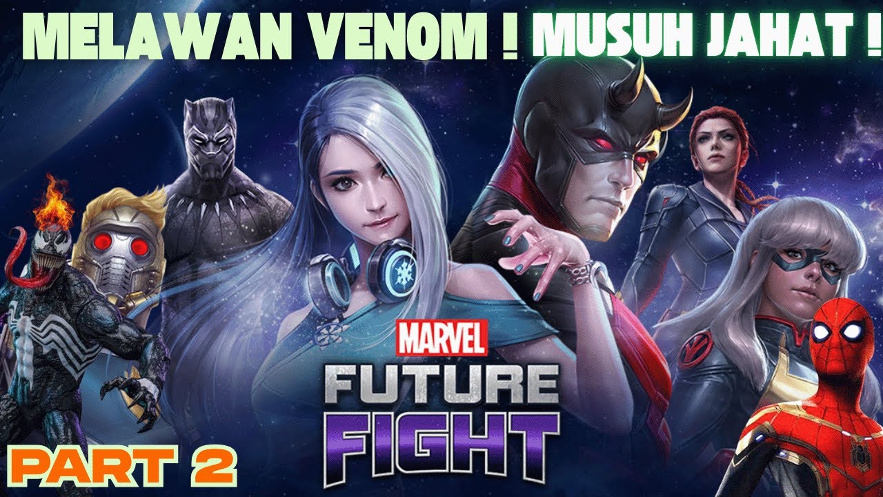 MELAWAN VENOM ! MUSUH JAHAT ! - MARVEL FUTURE FIGHT - PART 2 - YouTube