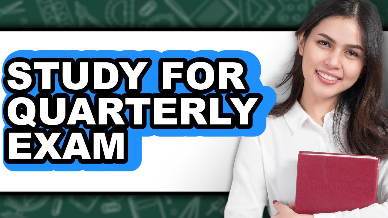 How To Study For Quarterly Exam (Full Guide) - YouTube