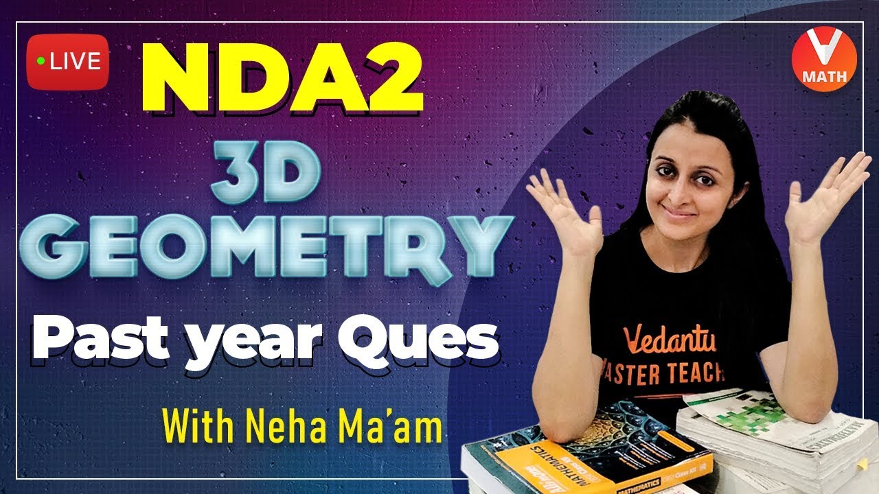 NDA2 3D Geometry Previous Year Questions | Vedantu Math | Neha Agrawal ...