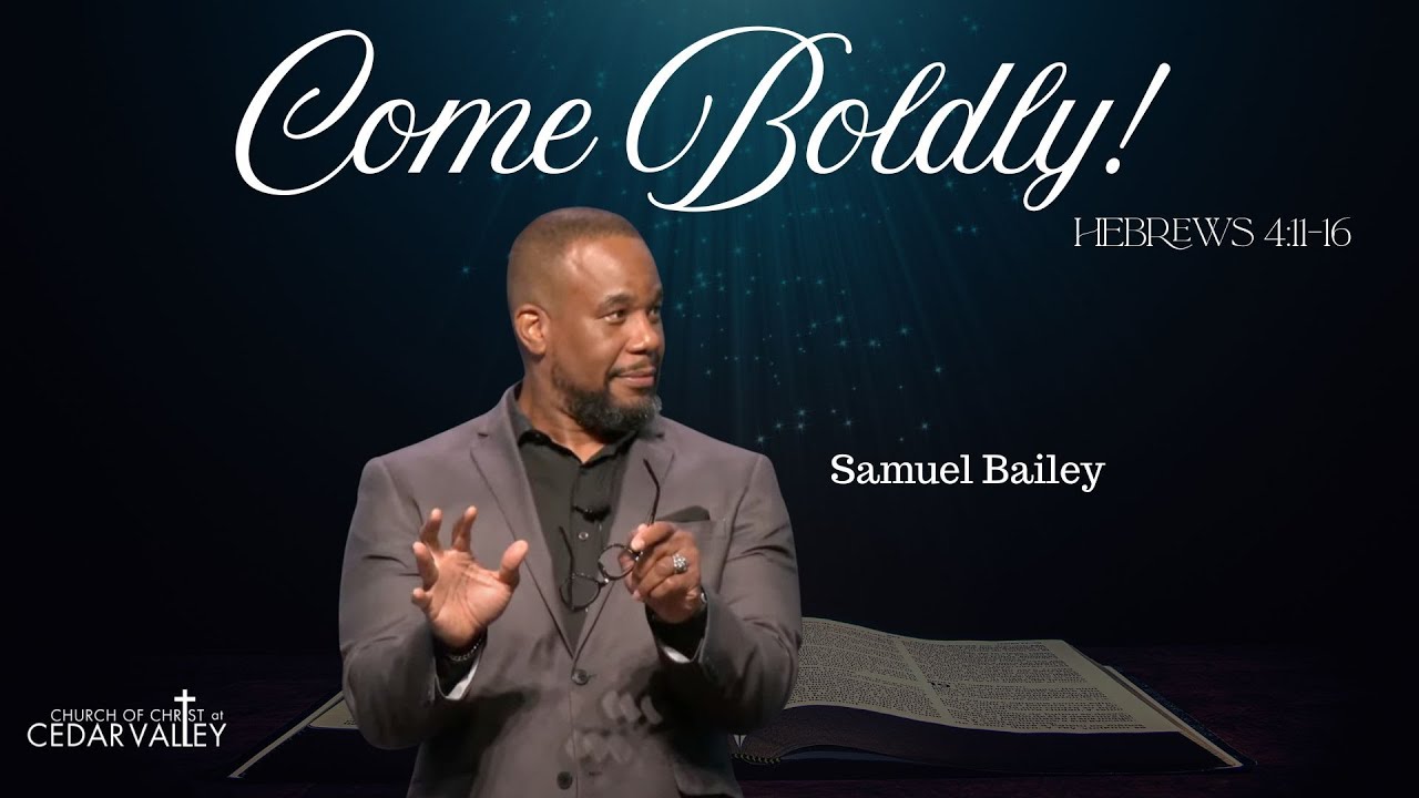 Come Boldly! - Samuel Bailey - YouTube
