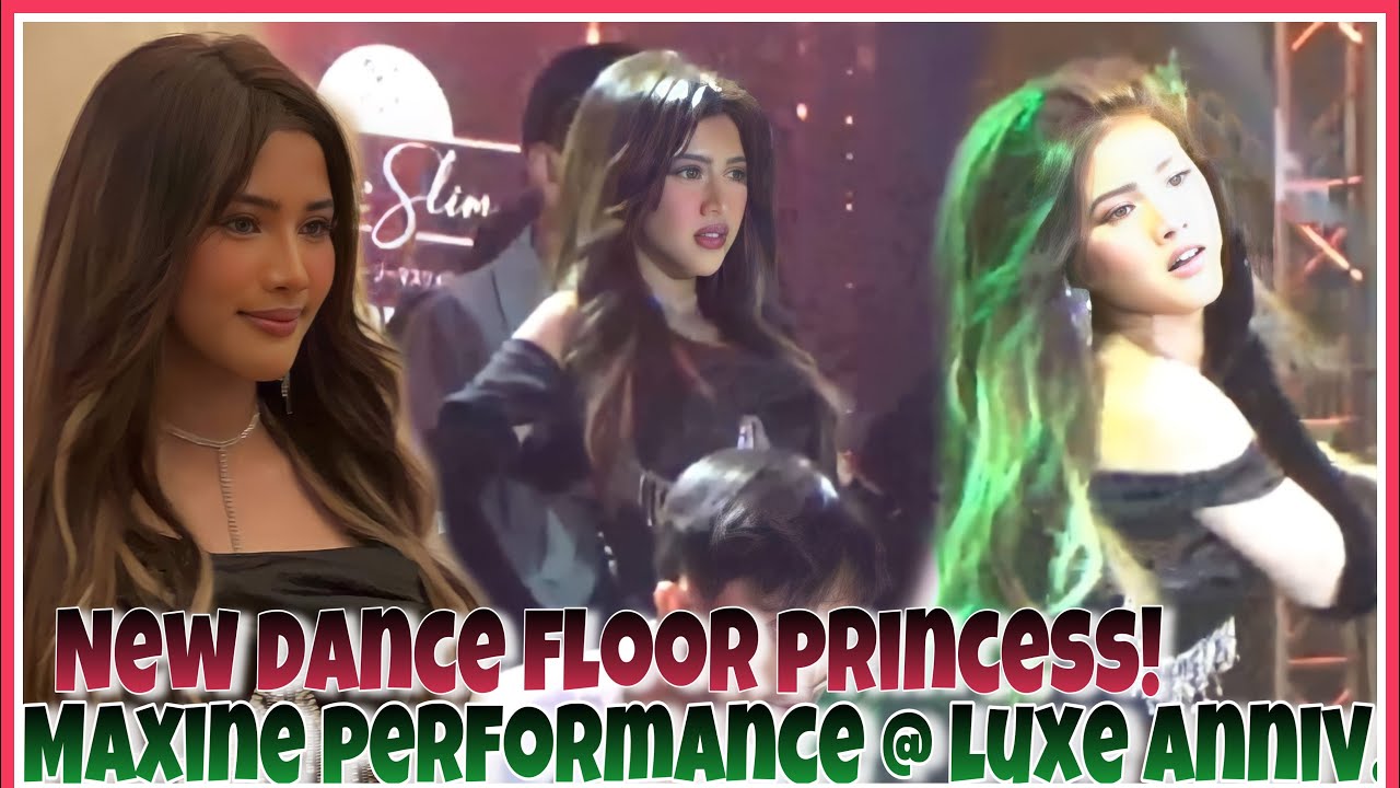 Maxine todo hataw sa Luxe Anniversary - New Dance Floor Princess on her ...
