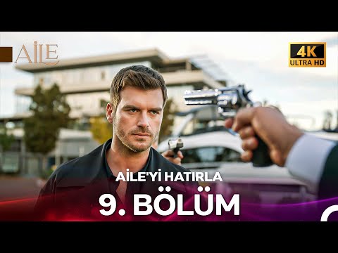 Aile'yi Hatırla 9. Bölüm (4K ULTRA HD)