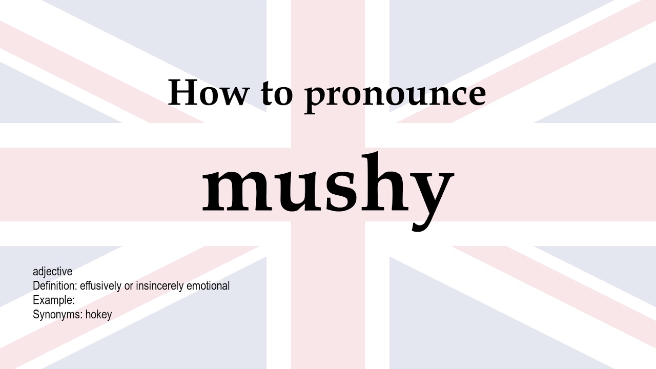 How To Pronounce mushy Meaning YouTube how-to-pronounce-mushy-meaning-youtube