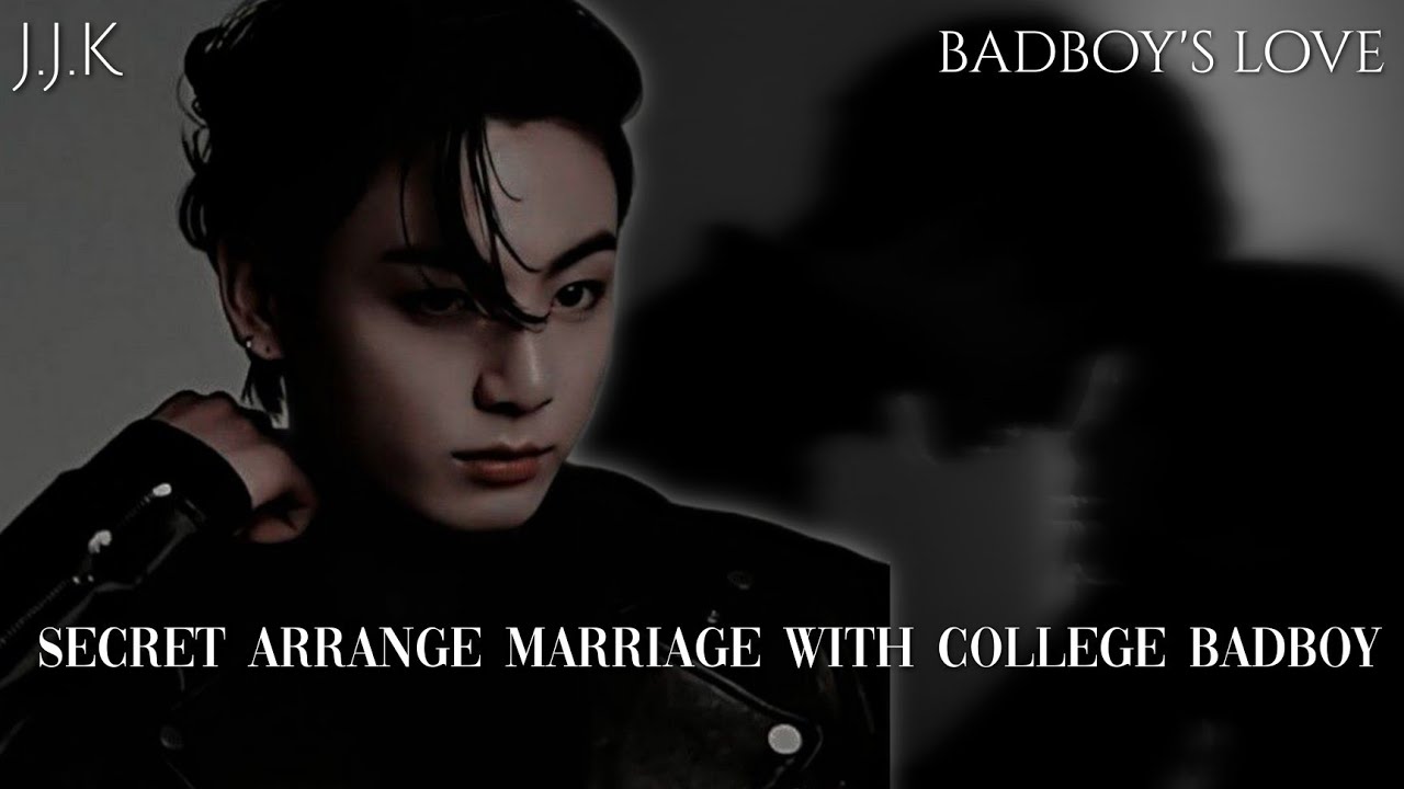 ||𝐁𝐀𝐃𝐁𝐎𝐘'𝐒 𝐋𝐎𝐕𝐄|| 𝐬𝐞𝐜𝐫𝐞𝐭 𝐀𝐫𝐫𝐚𝐧𝐠𝐞 𝐌𝐚𝐫𝐫𝐢𝐚𝐠𝐞 𝐖𝐢𝐭𝐡 𝐜𝐨𝐥𝐥𝐞𝐠𝐞 𝐁𝐚𝐝𝐛𝐨𝐲 Jungkook ff - YouTube
