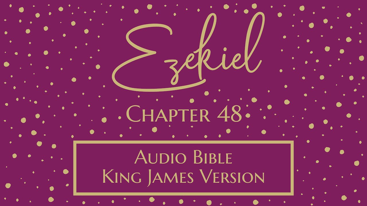 Ezekiel 48 - Audio Bible - King James Version - Ezekiel Chapter 48 ...