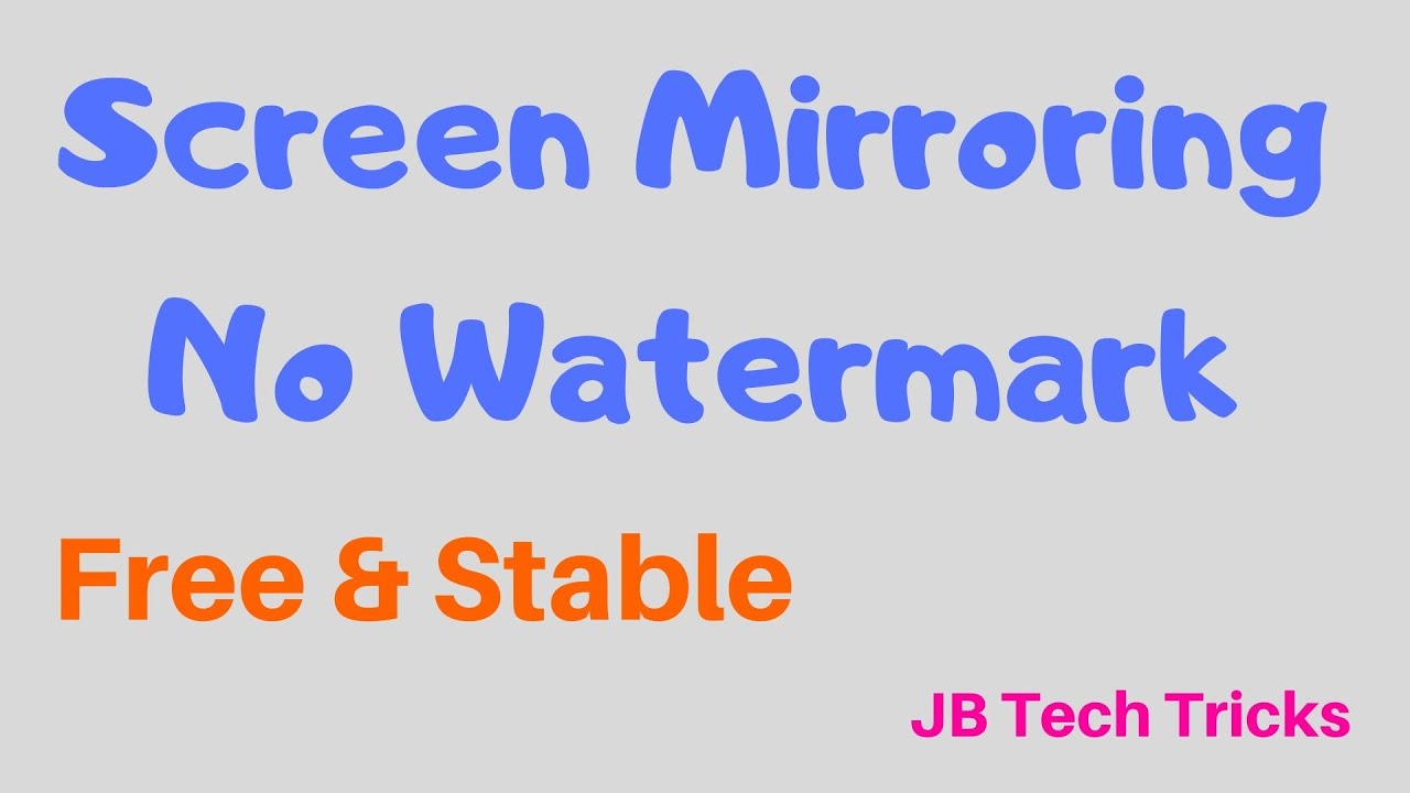 Screen Mirroring No Watermark Free | JB Tech Tricks - YouTube