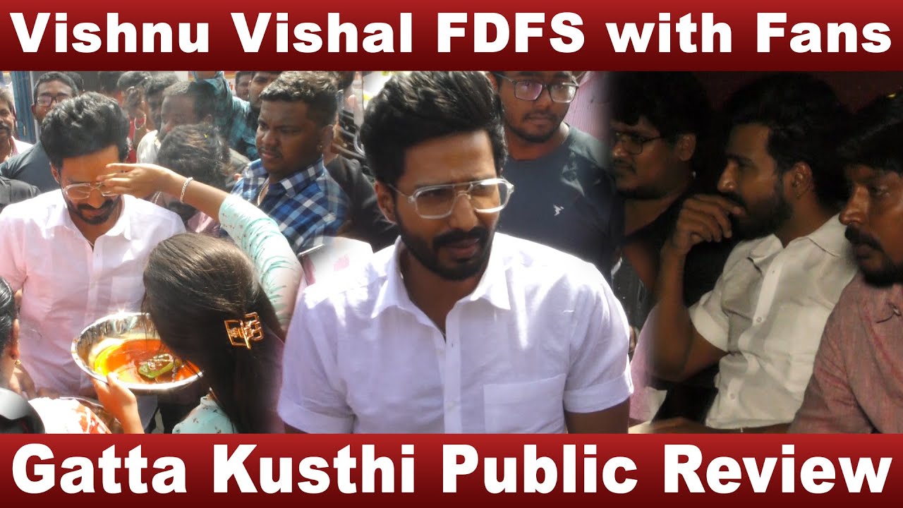 Vishnu Vishal Gatta Kusthi FDFS with Fans at Peti Priya Complex Madurai ...