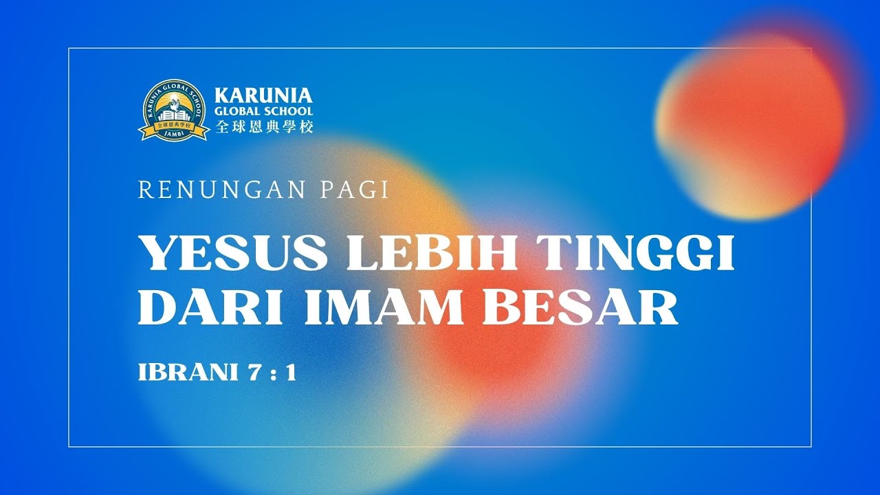 Yesus Lebih Tinggi dari Imam Besar (Ibrani 7 : 1) - YouTube
