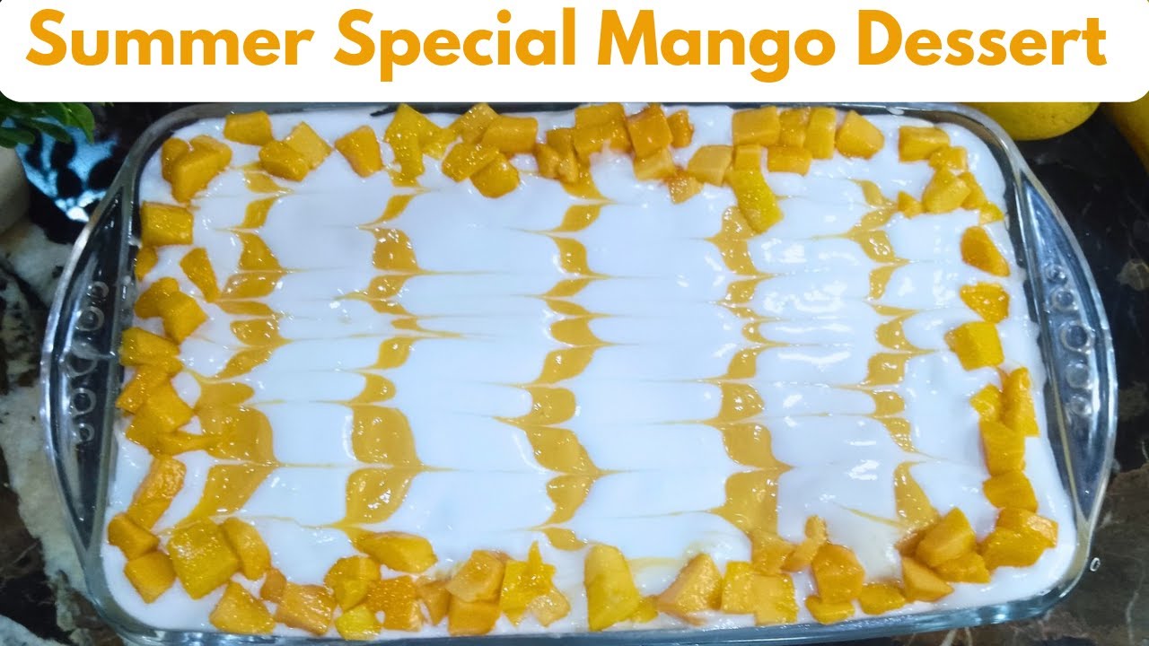 Summer Special Mango Delight / Mango Delight Recipe by MH Food Paradise ...