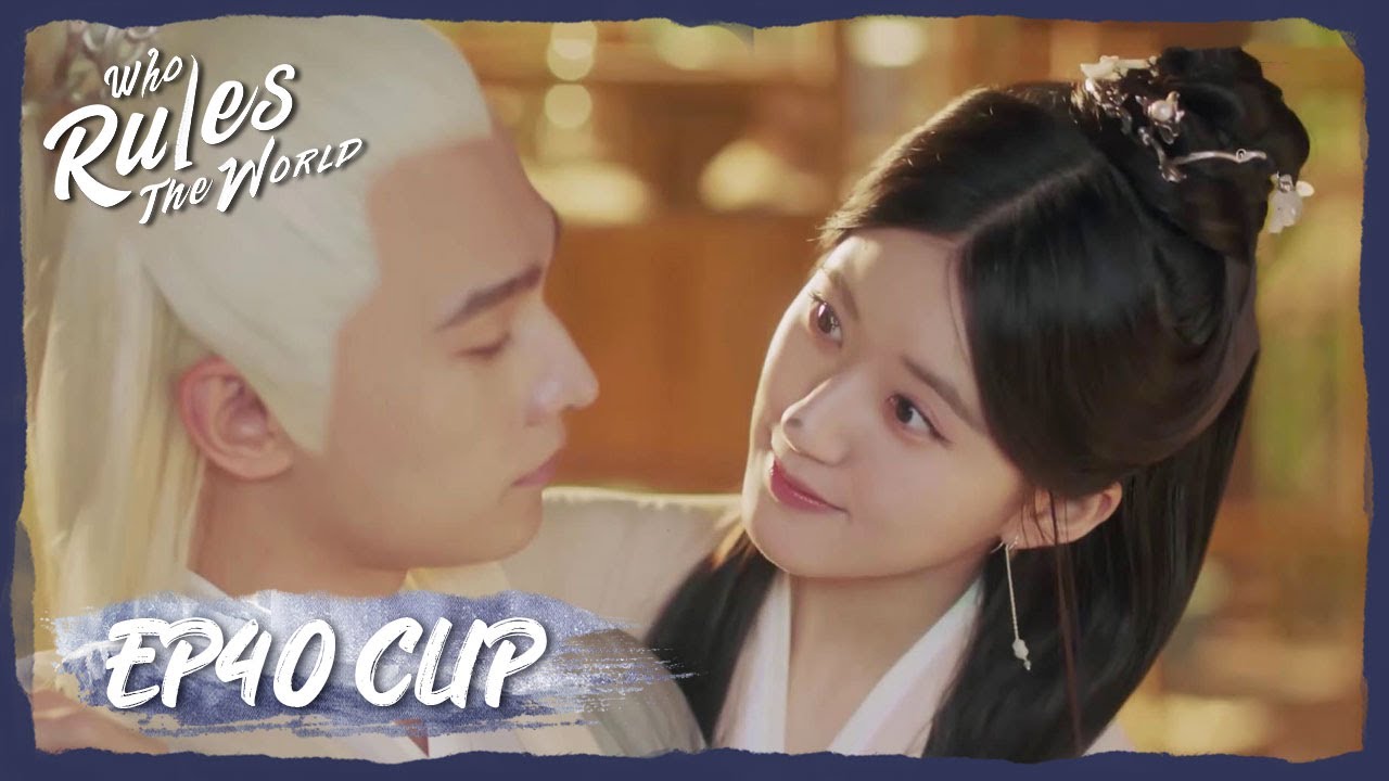 【Who Rules The World】EP40 Clip | So sweet! Hei Fengxi and Bai Fengxi ...