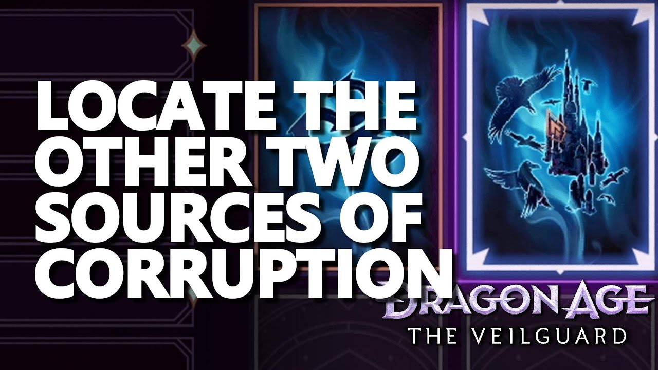 Locate the other two sources of corruption Dragon Age The Veilguard ...