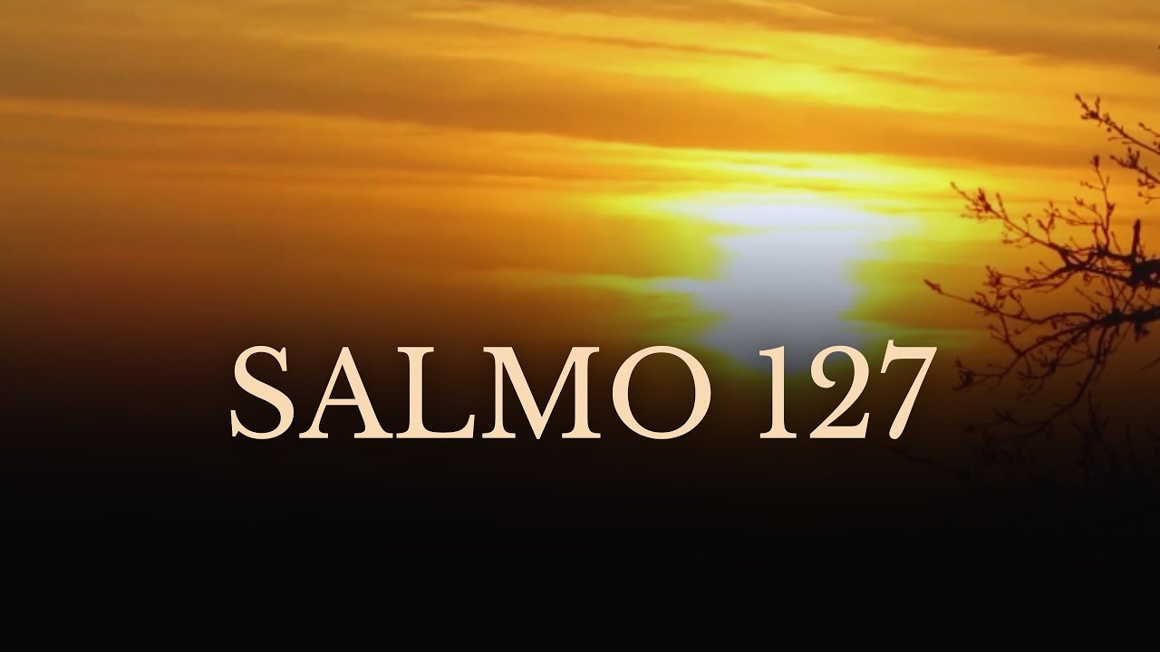 SALMO 127 - "Felizes os que temem o Senhor e trilham seus caminhos ...