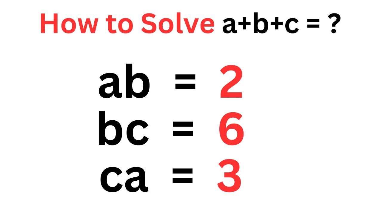 A Nice Algebra Problem a+b+c=? | Beautiful Trick!!! - YouTube