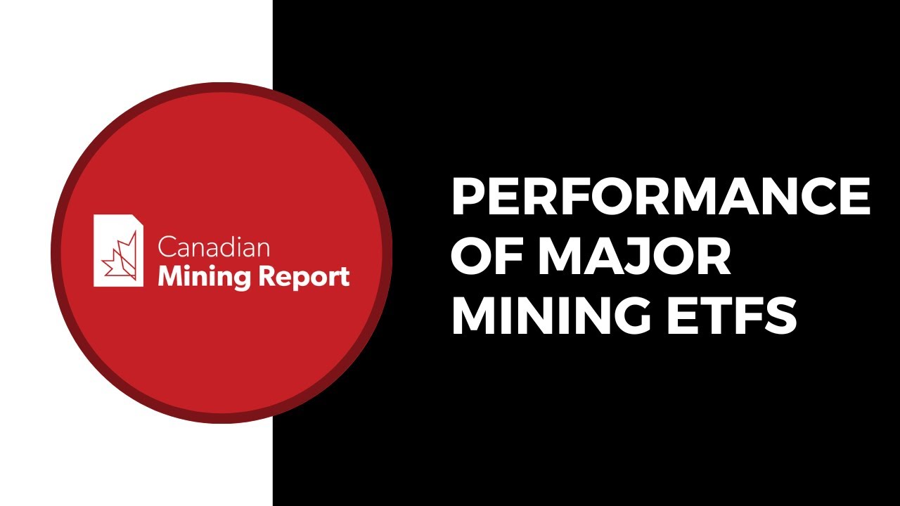 Performance of Mining ETFs - Canadian Mining Report - YouTube