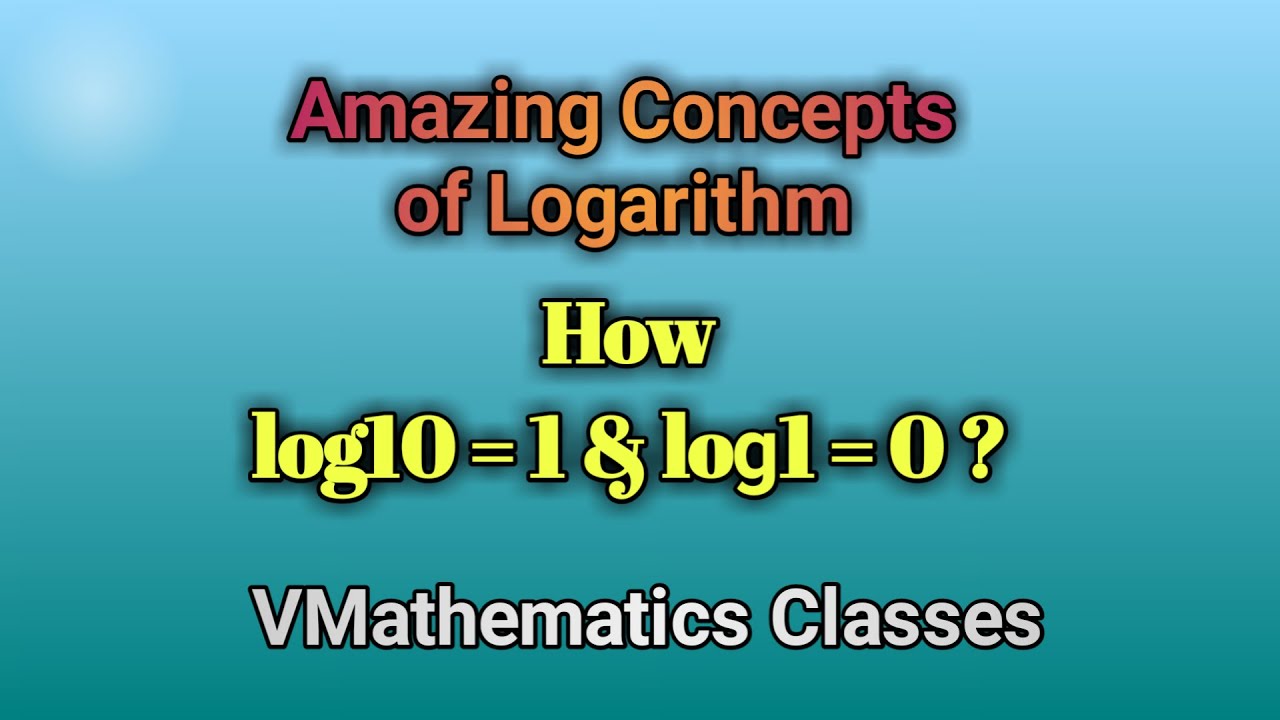 Logarithm Concept | Basic of Logarithm | How log10=1? | How log1=0 ...