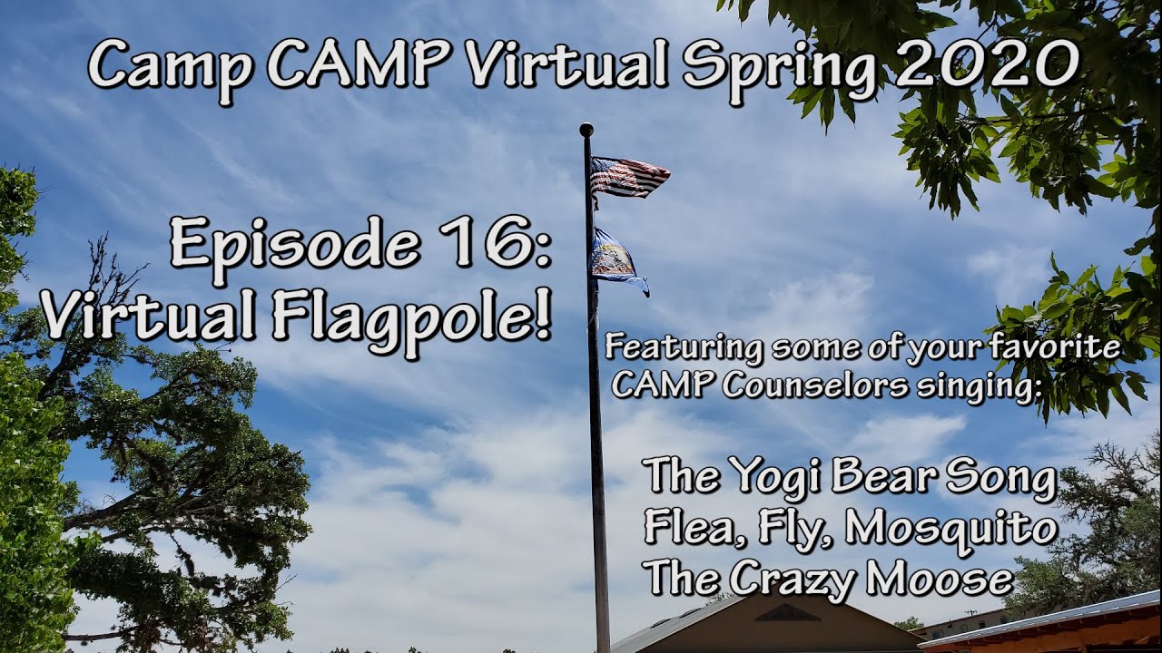 Camp CAMP Virtual Spring 2020 - Episode 16: Virtual Flagpole! - YouTube