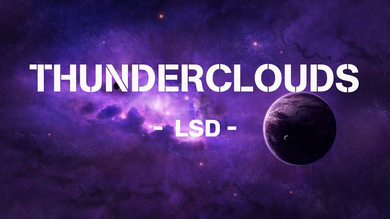 LSD - Thunderclouds ( Lyric Video ), Lose You To Love Me, Ghost Town ...